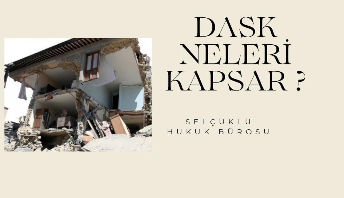 Dask Neleri Kapsar - Deprem Sigortası
